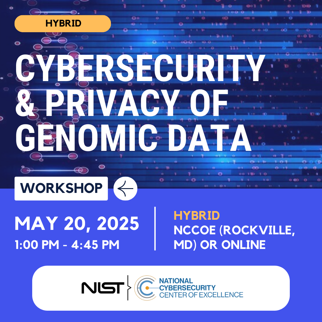 Register Now: NIST NCCOE Cybersecurity & Privacy of Genomic Data Workshop