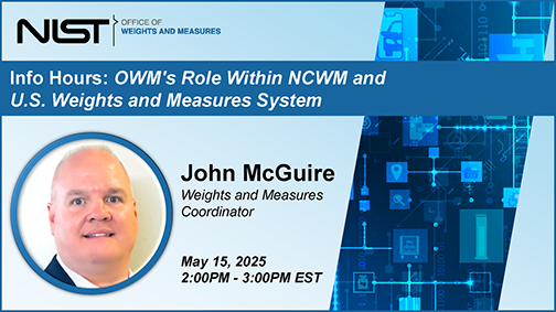 NIST OWM Info Hour: OWM's Role Within NCWM and U.S. Weights and ...