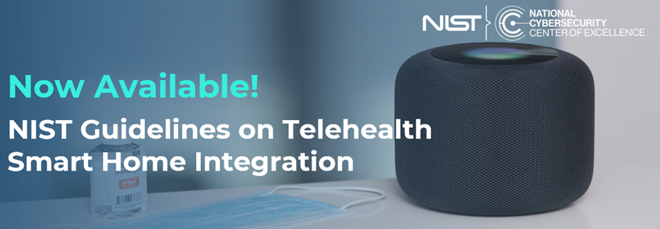 Just Published! Final NIST Telehealth Smart Home Integration ...