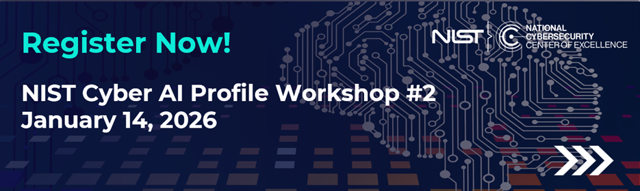 Register Now: NIST Cyber AI Workshop #2
