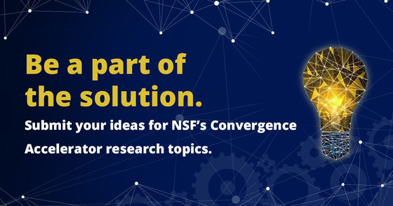 Be a part of the solution: Submit your idea to the NSF Convergence ...