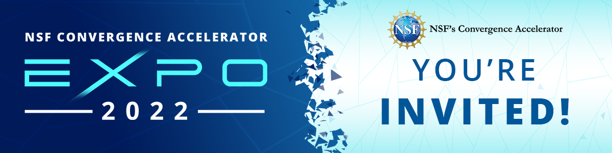 You're Invite to NSF's Convergence Accelerator Expo 2022 - Register now!