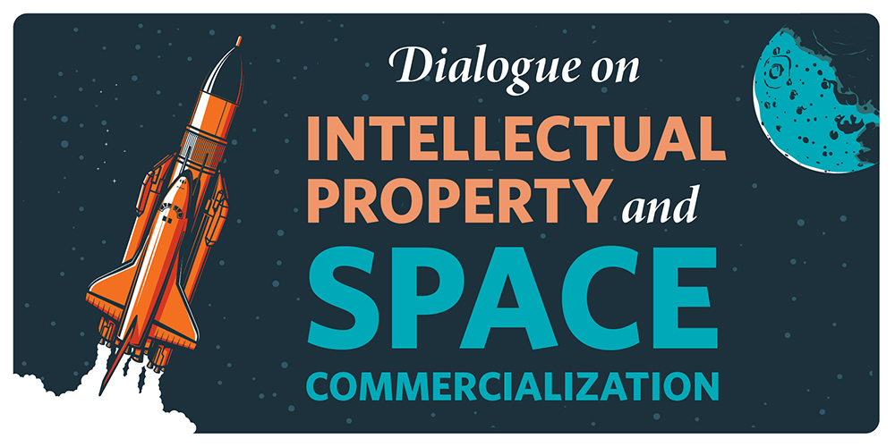 May 22: Dialogue on intellectual property and space commercialization