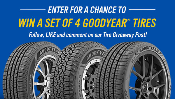 Enter to win a set of 4 Goodyear tires