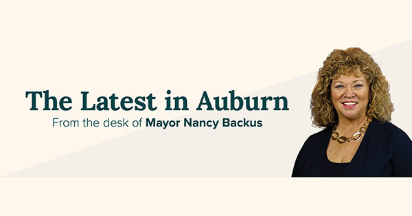 The Latest in Auburn from Mayor Nancy Backus: June 7, 2024