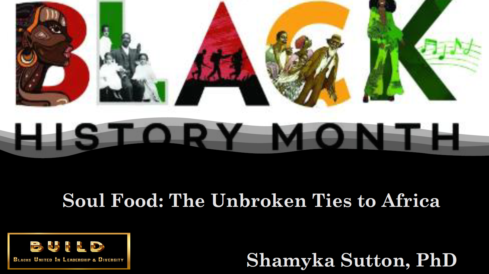 *Corrected Time*BUILD Black History Month Lunch and Learn: Soul Food ...