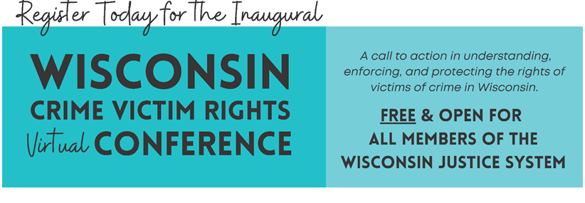 Wisconsin Crime Victim's Rights Virtual Conference: April 13-14, 2022