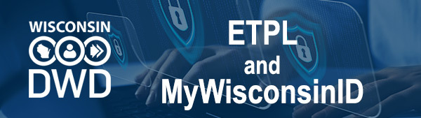 Start Using My Wisconsin ID for ETPL access today!